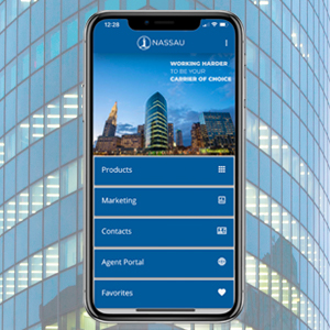Nassau Agent App Features | Working Harder to be Your Carrier of Choice